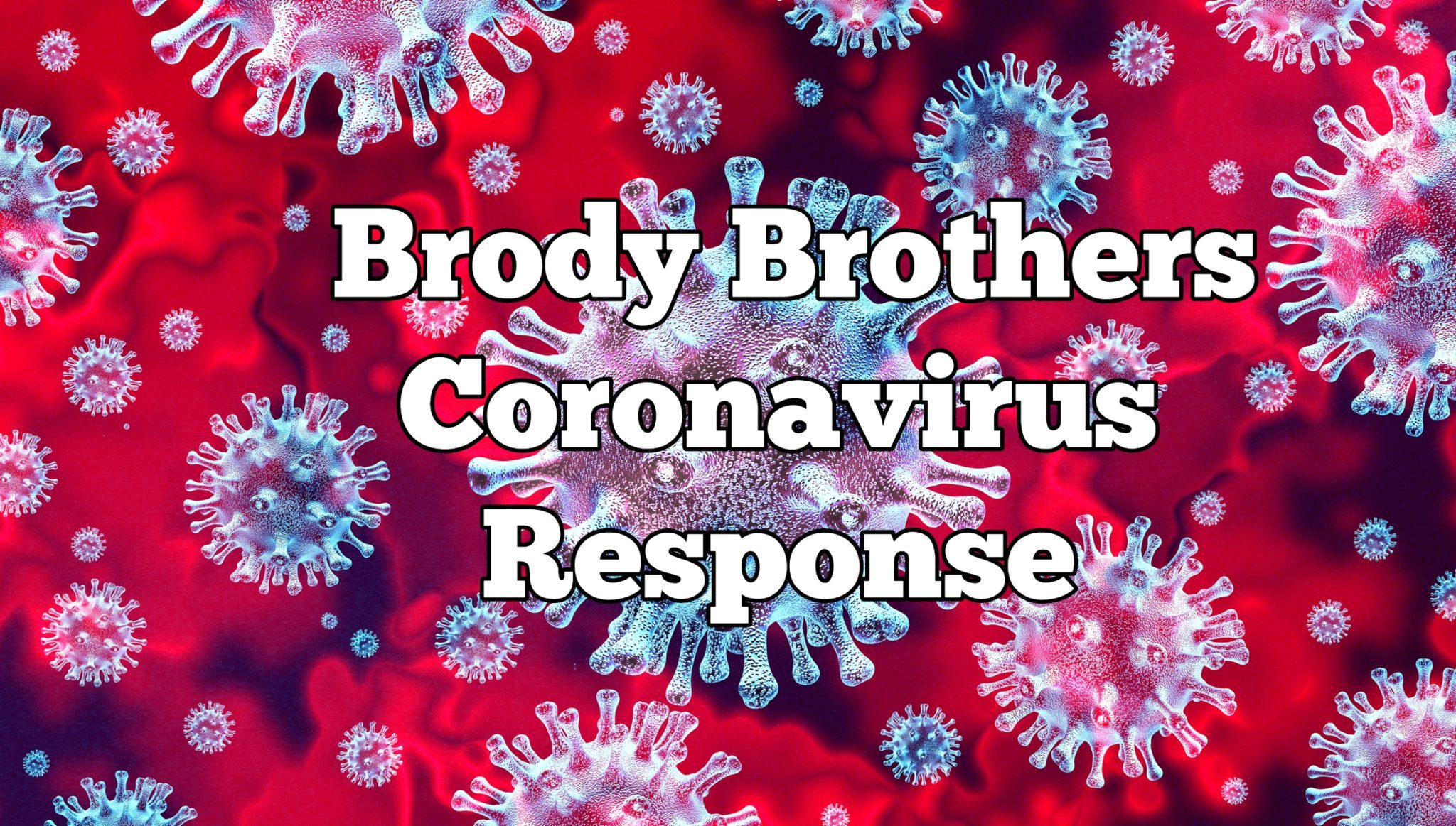 Brody Brothers & COVID 19 - WE Are an Essential Business